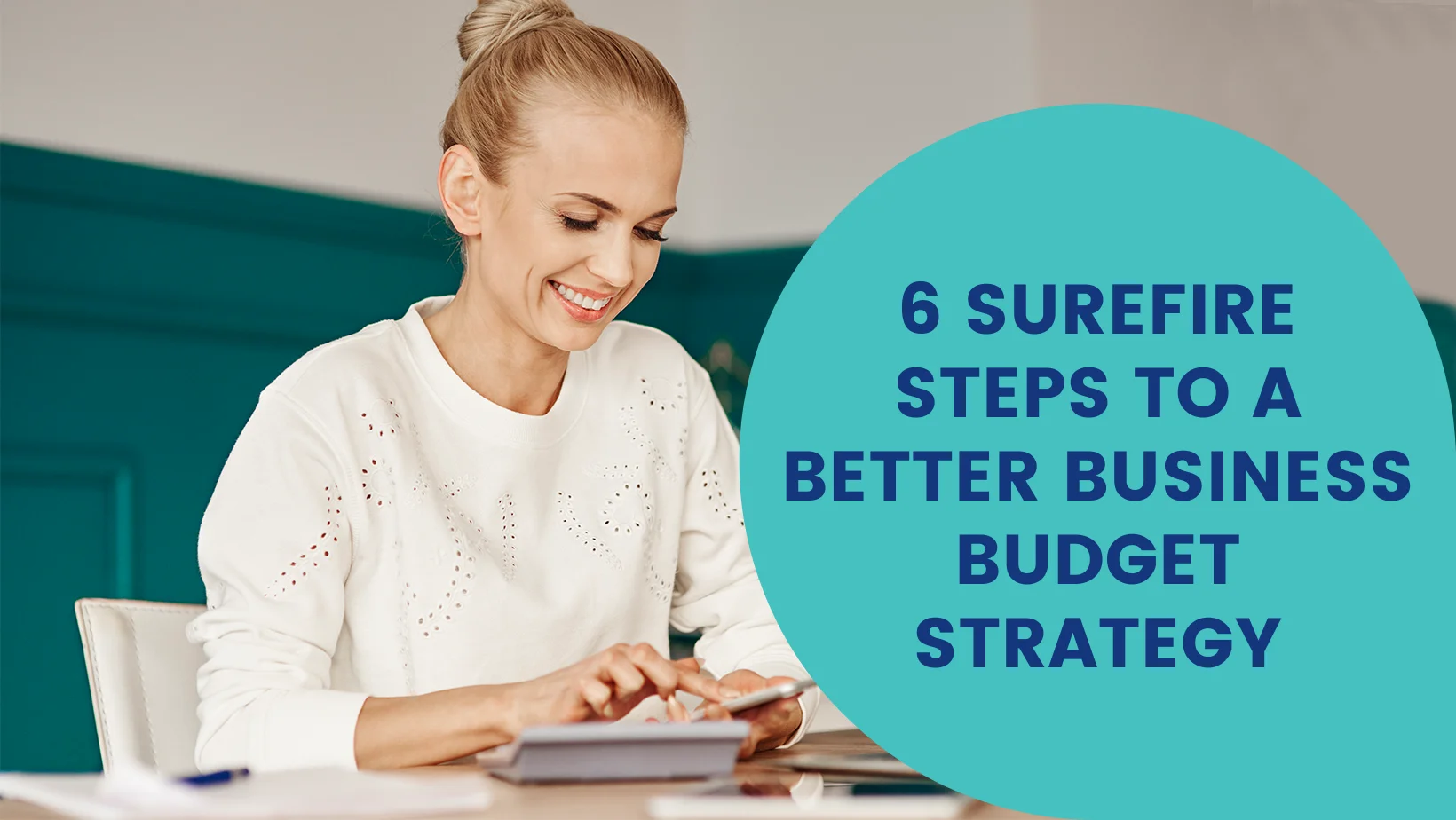 6 Steps to a Better Business Budget Strategy