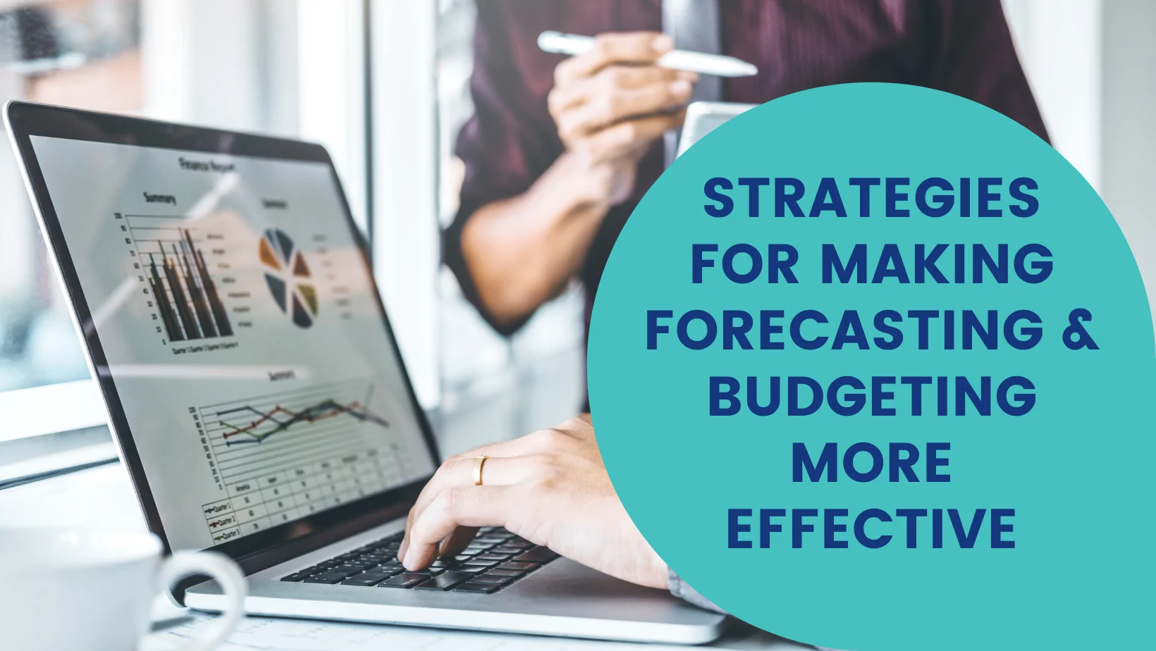 Effective Strategies For Better Forecasting And Budgeting