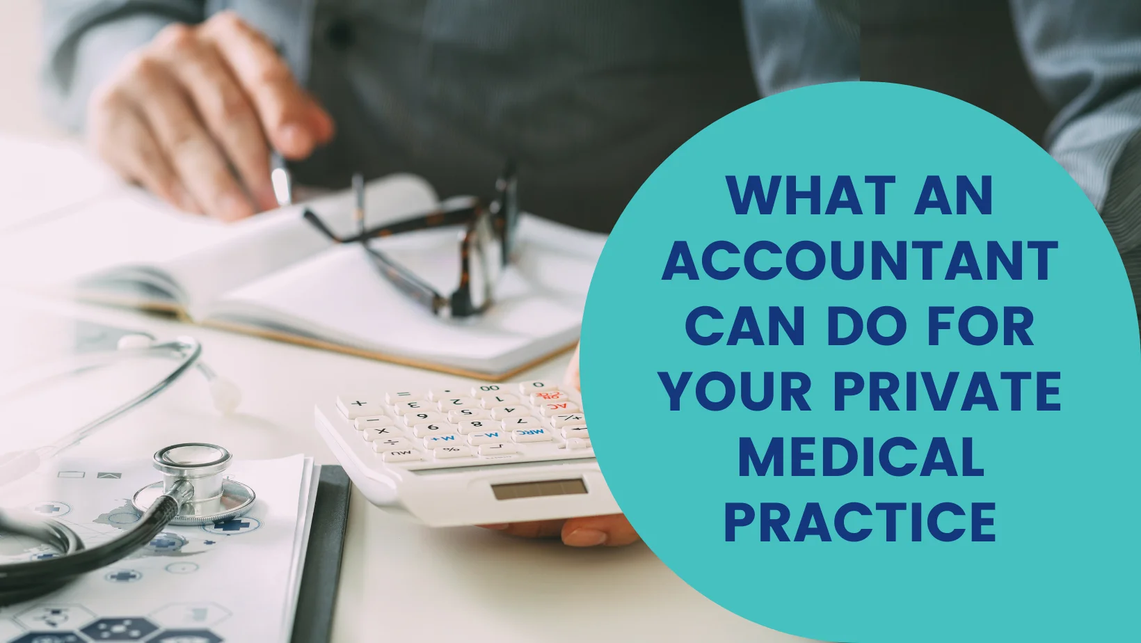 How A Medical Practice Accountant Helps Your Business